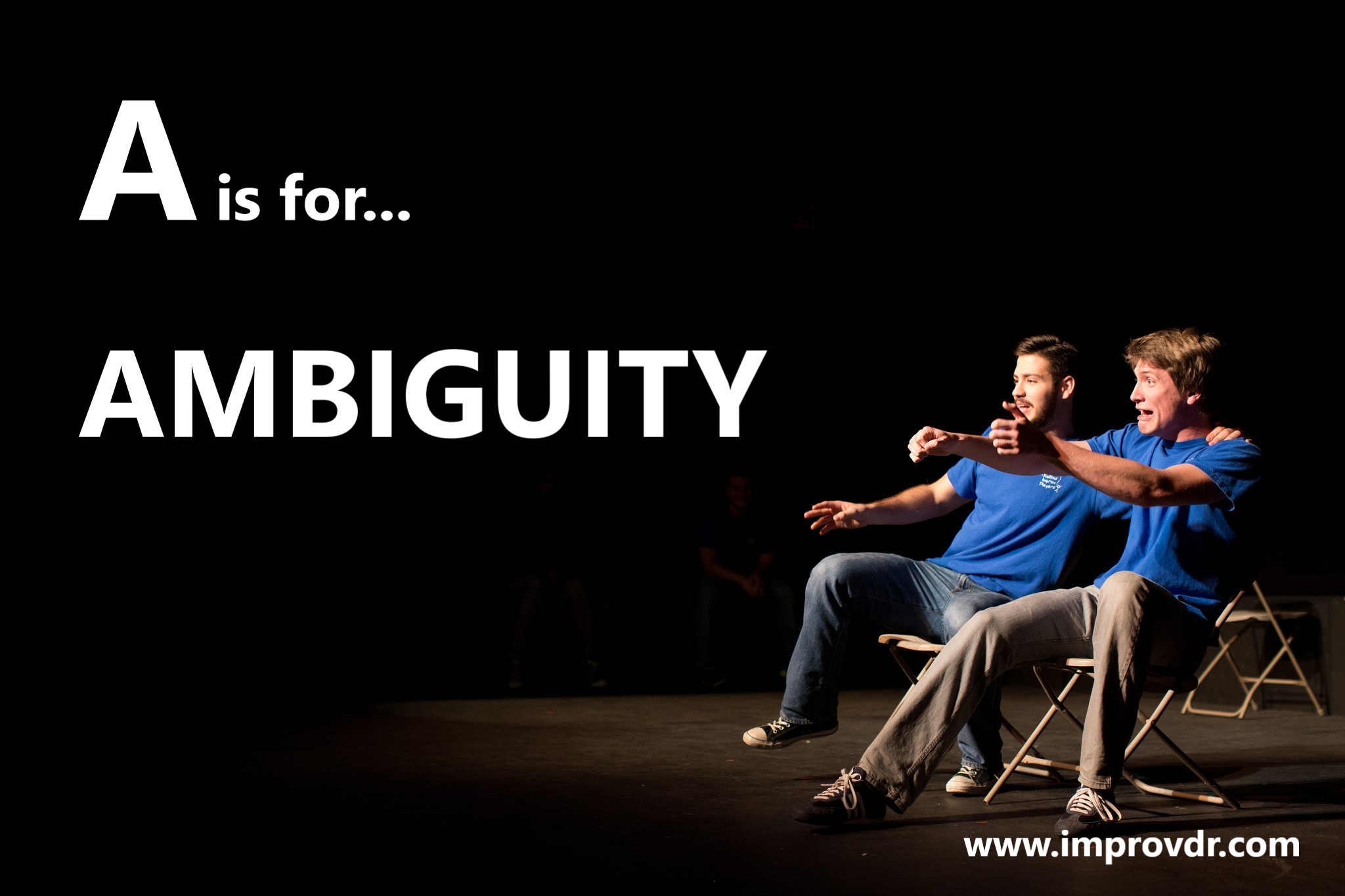 “A” is for “Ambiguity” – ImprovDr.com