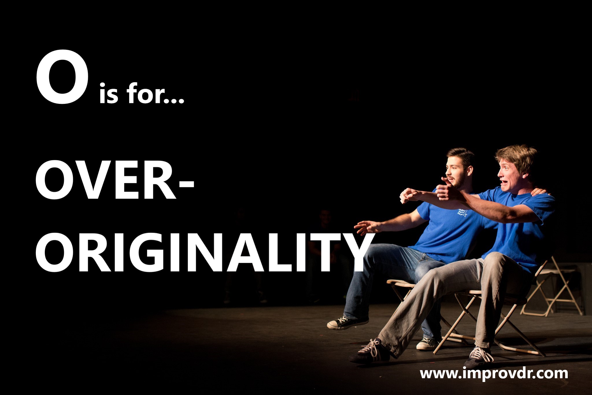 “O” is for “Over-Originality” – ImprovDr.com