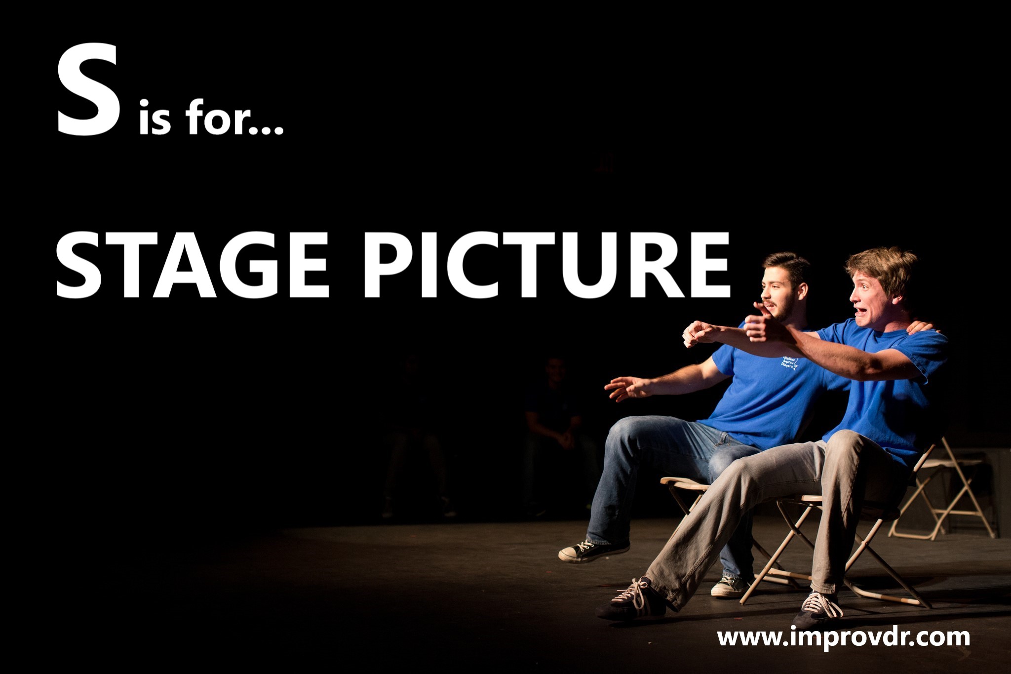 “S” is for “Stage Picture” – ImprovDr.com