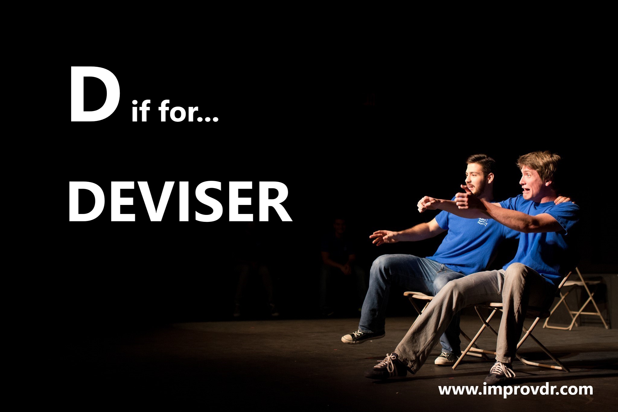 “D” is for “Deviser” – ImprovDr.com